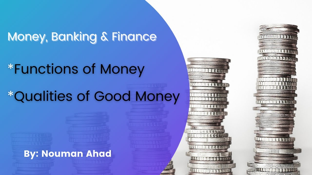 Functions of Money | Qualities of Good Money | Money Banking & Finance ...