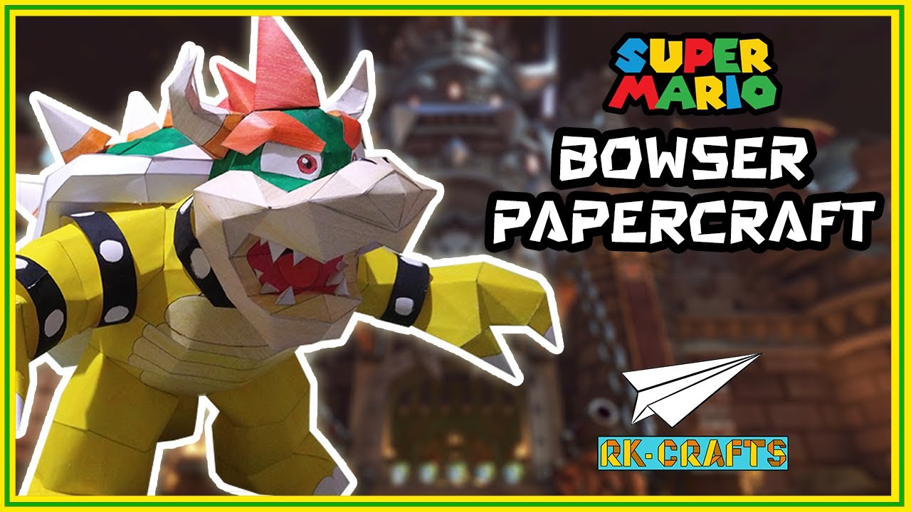 Super Mario Bros | Bowser Papercraft - YouTube