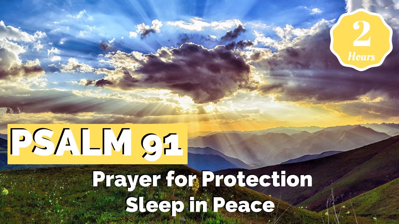 Psalm 91 Prayer For Protection Bible Verses For Sleep KJV 2 Hours YouTube psalm-91-prayer-for-protection-bible-verses-for-sleep-kjv-2-hours-youtube