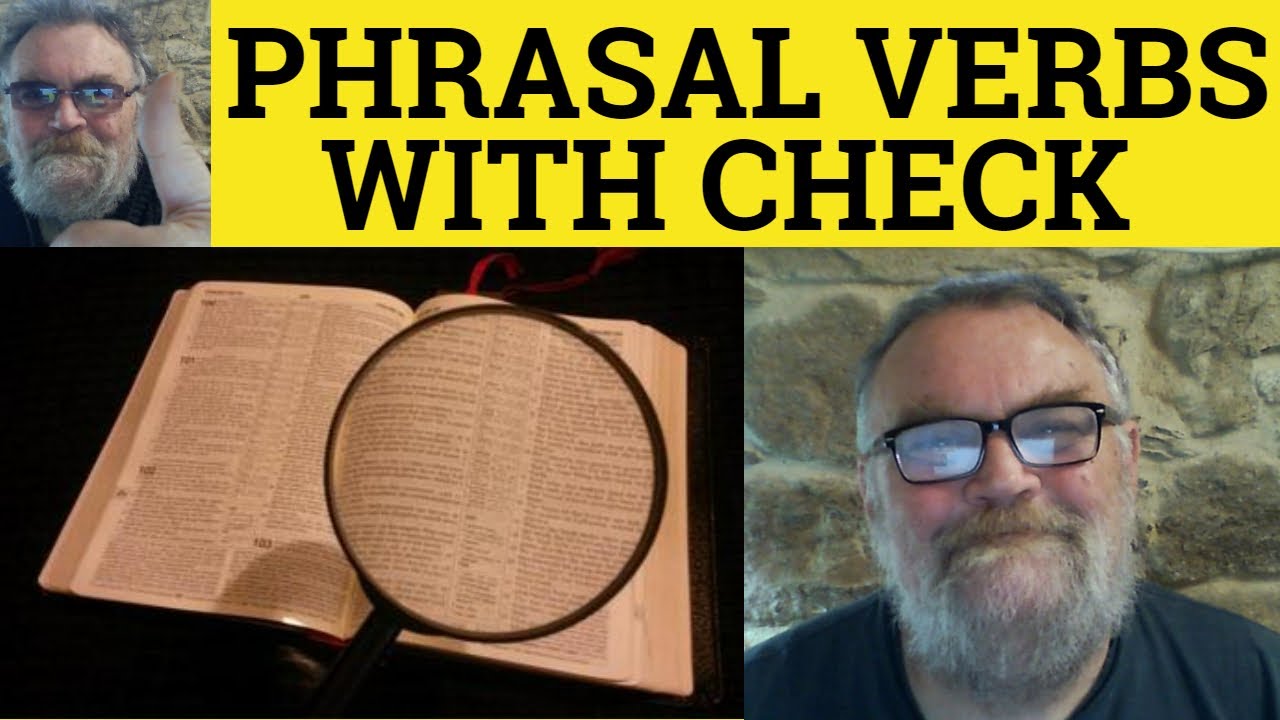 🔵 Phrasal Verbs with Check - Check Out Check Off Check Up Check On ...