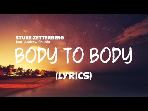 Body to Body - Sture Zetterberg feat. Andrew Shubin | Lyrics / Lyric Video