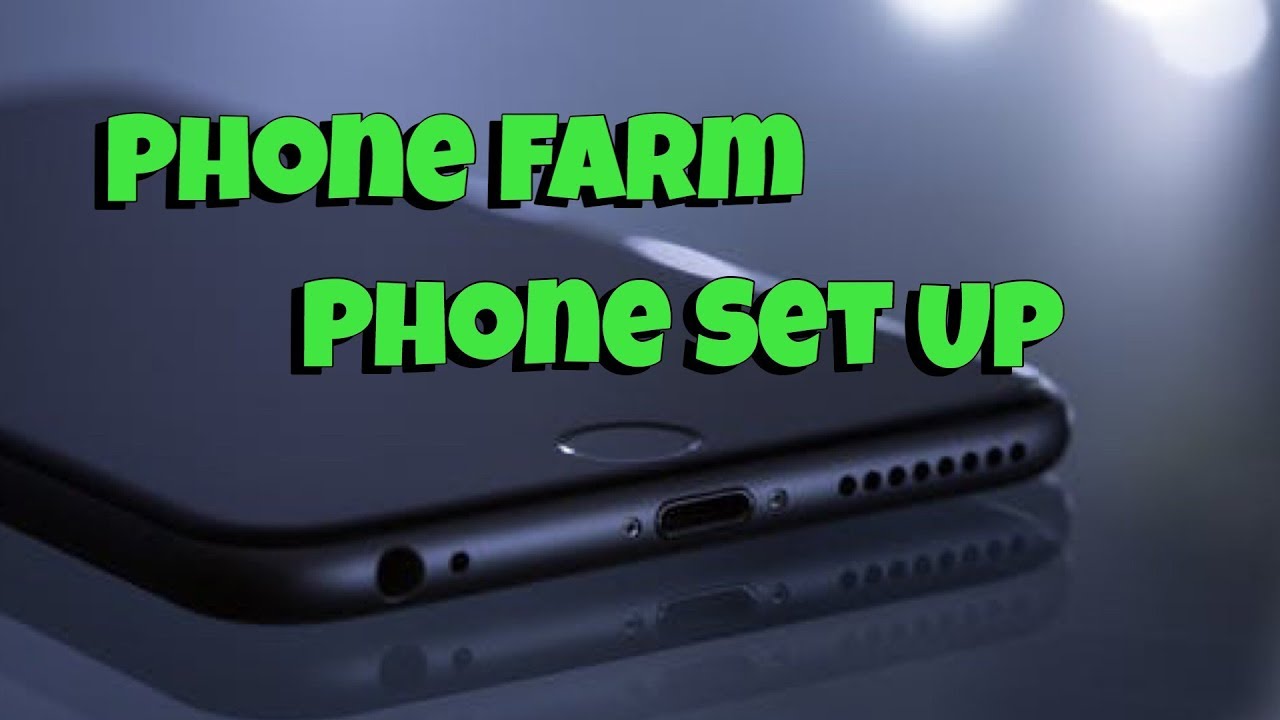 Phone Farm Phone Set Up - YouTube