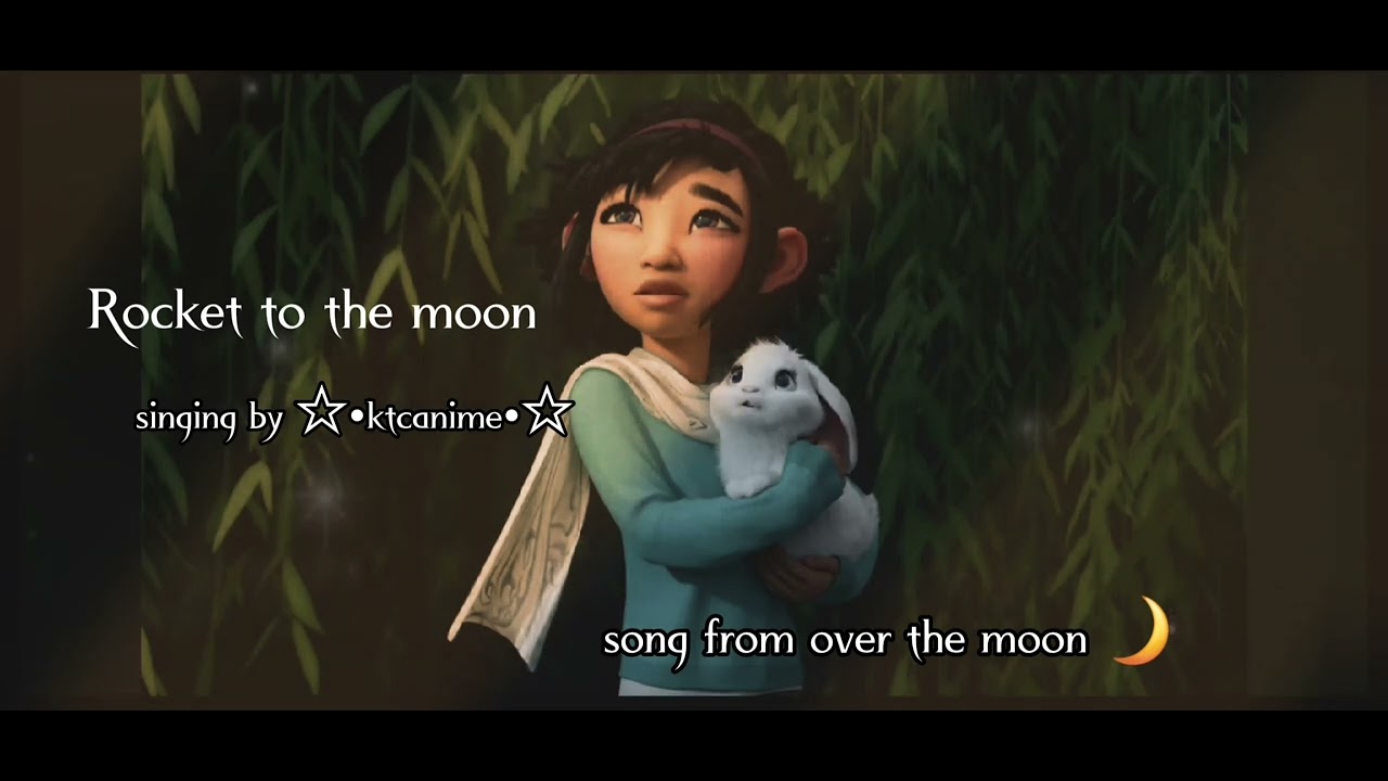 song from over the moon Rocket to the moon- SONG COVER ENJOY - YouTube