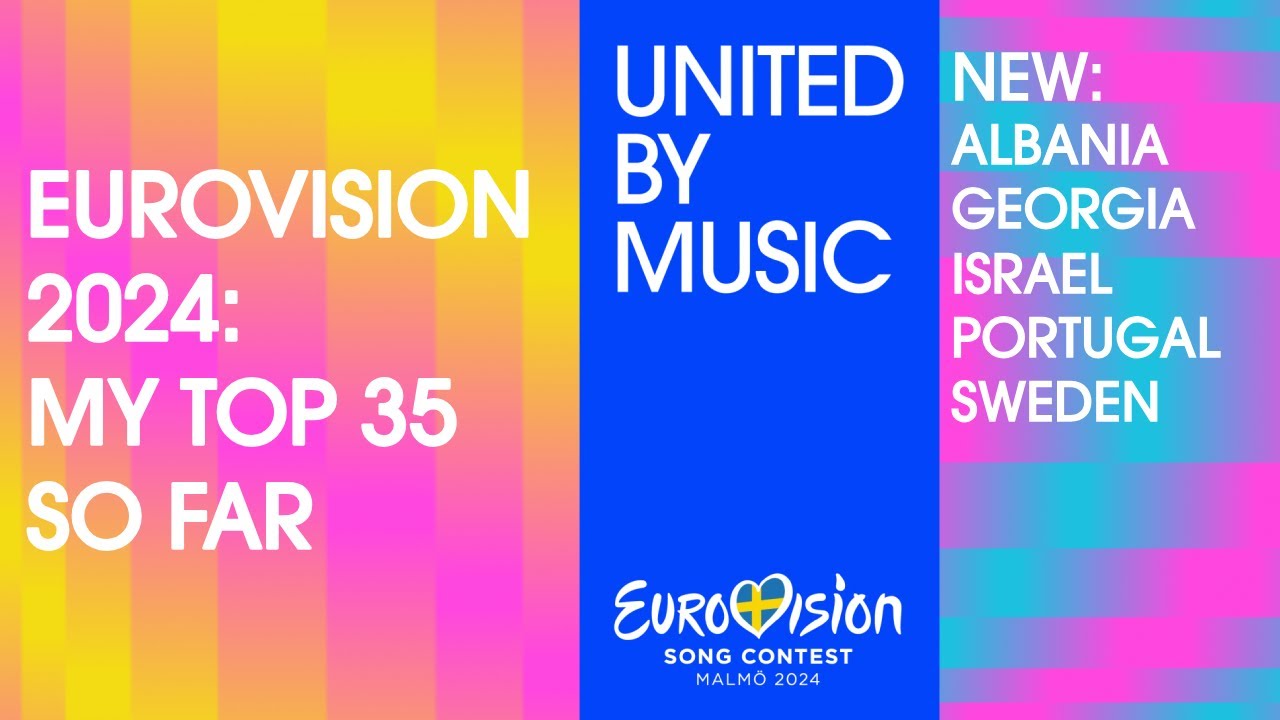 Eurovision 2024: My top 35 (SO FAR - NEW:🇦🇱🇬🇪🇮🇱🇵🇹🇸🇪) - YouTube