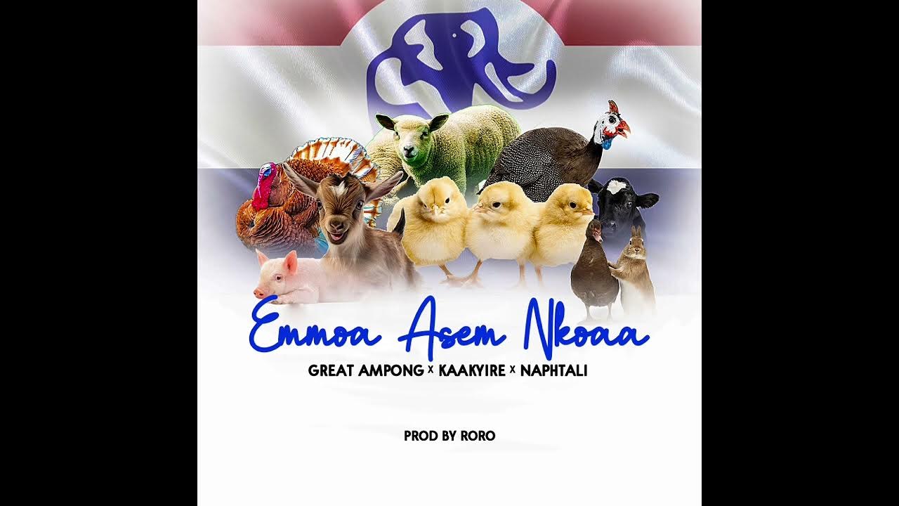 Great Ampong x Kaakyire x Naphtali || Emmoa Asem Nkoaa || (official audio) - YouTube