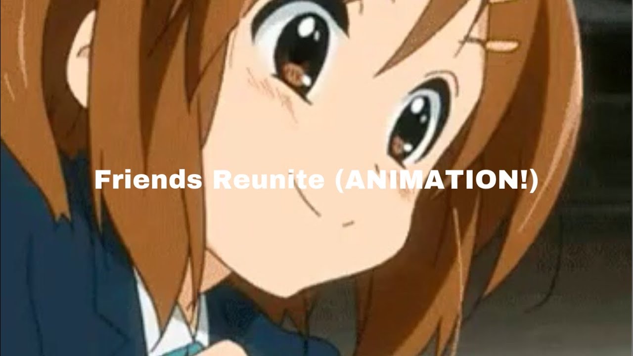 Friends Reunite (Animated By Ash) - YouTube