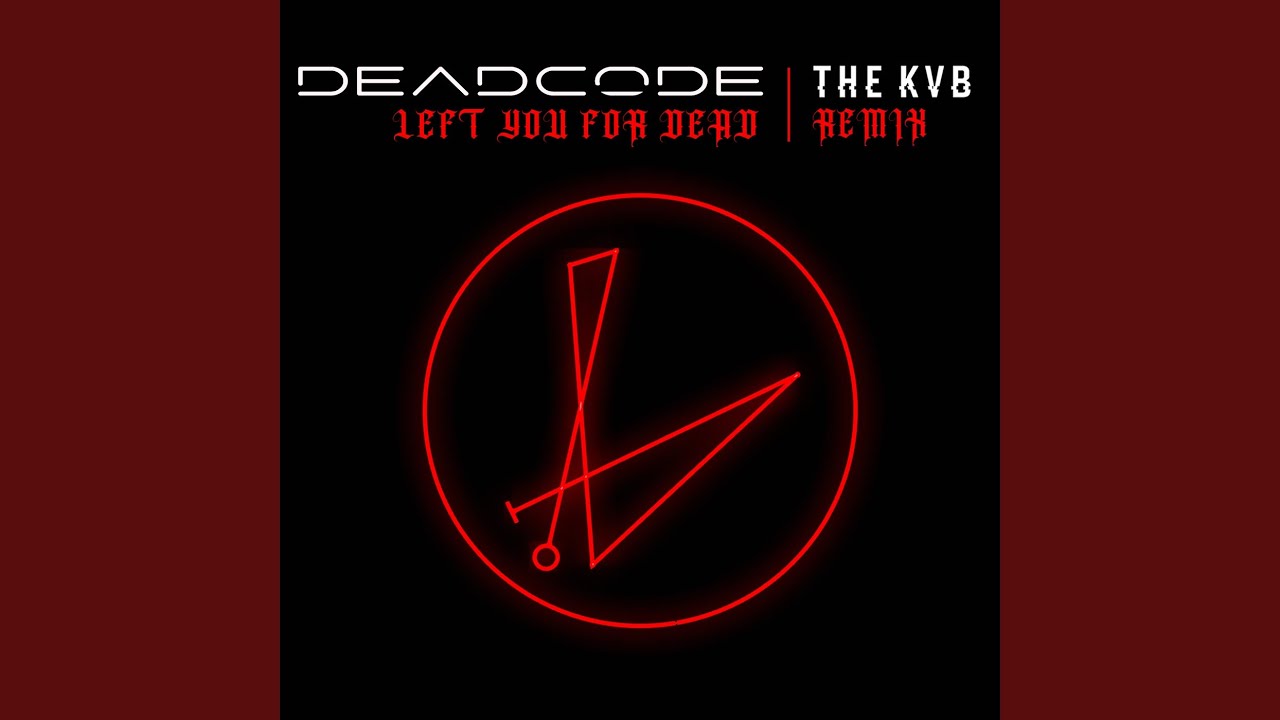Left You For Dead (The KVB Remix) - YouTube