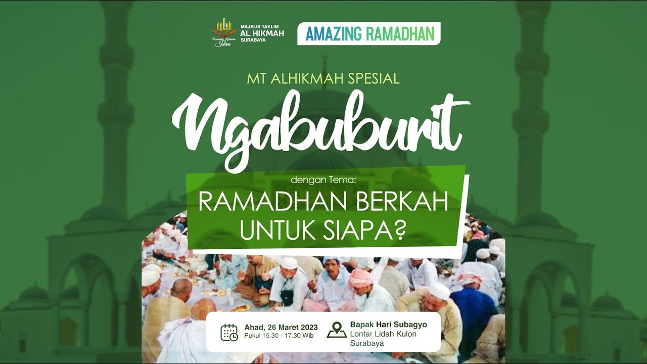 MT AL HIKMAH SPESIAL NGABUBURIT AMAZING RAMADHAN 1444 H - RAMADHAN ...