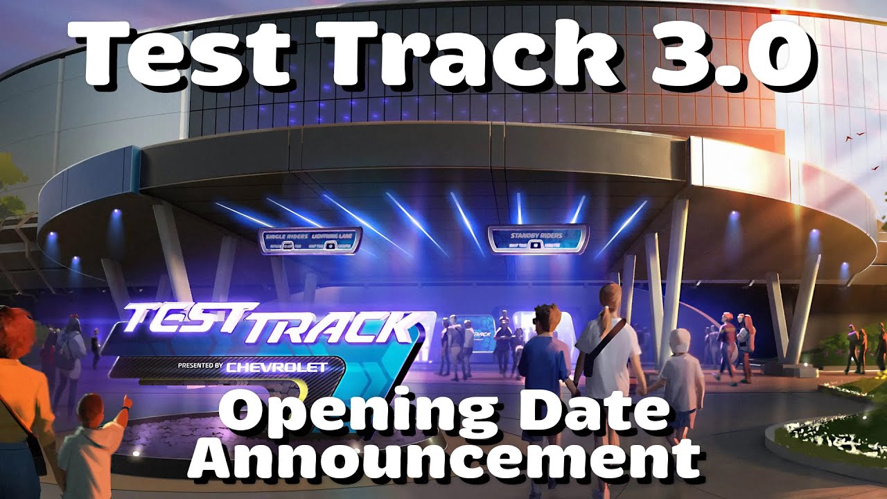Test Track 3.0: Opening Date & Exciting New Details Revealed! - YouTube