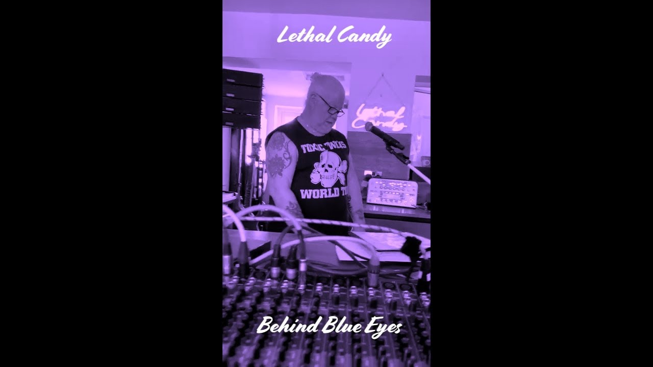 Lethal Candy - Behind Blue Eyes - YouTube