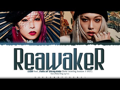 LiSA 'ReawakeR (feat. Felix of Stray Kids)' Lyrics (Solo Leveling S2 OST) [Color Coded Kan_Rom_Eng]