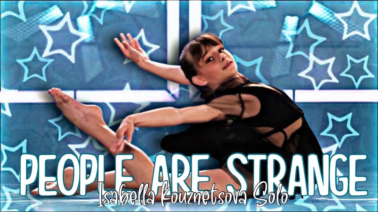 People are Strange Solo- Isabella Kouznetsova- Naomi’s 40 Solo ...
