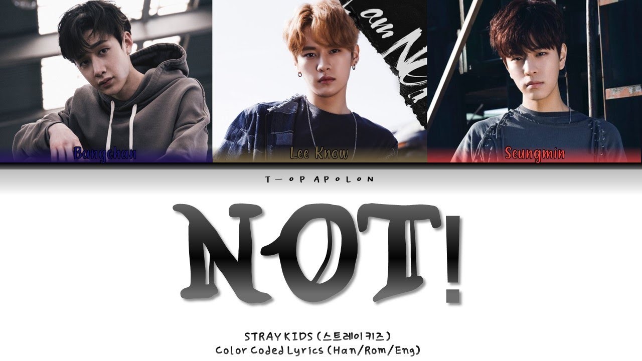 NOT! - Stray Kids (스트레이 키즈) Color Coded Lyrics - YouTube