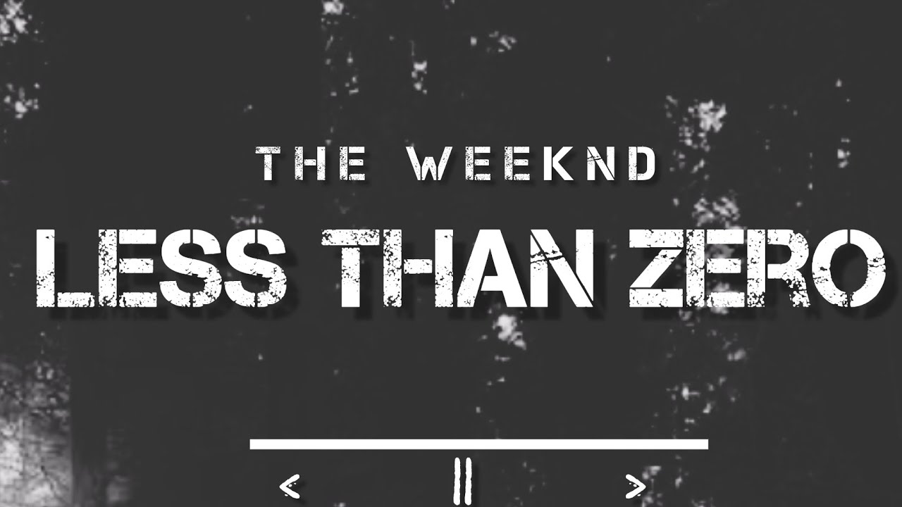 Less Than Zero - The Weeknd (Lyrics) - YouTube