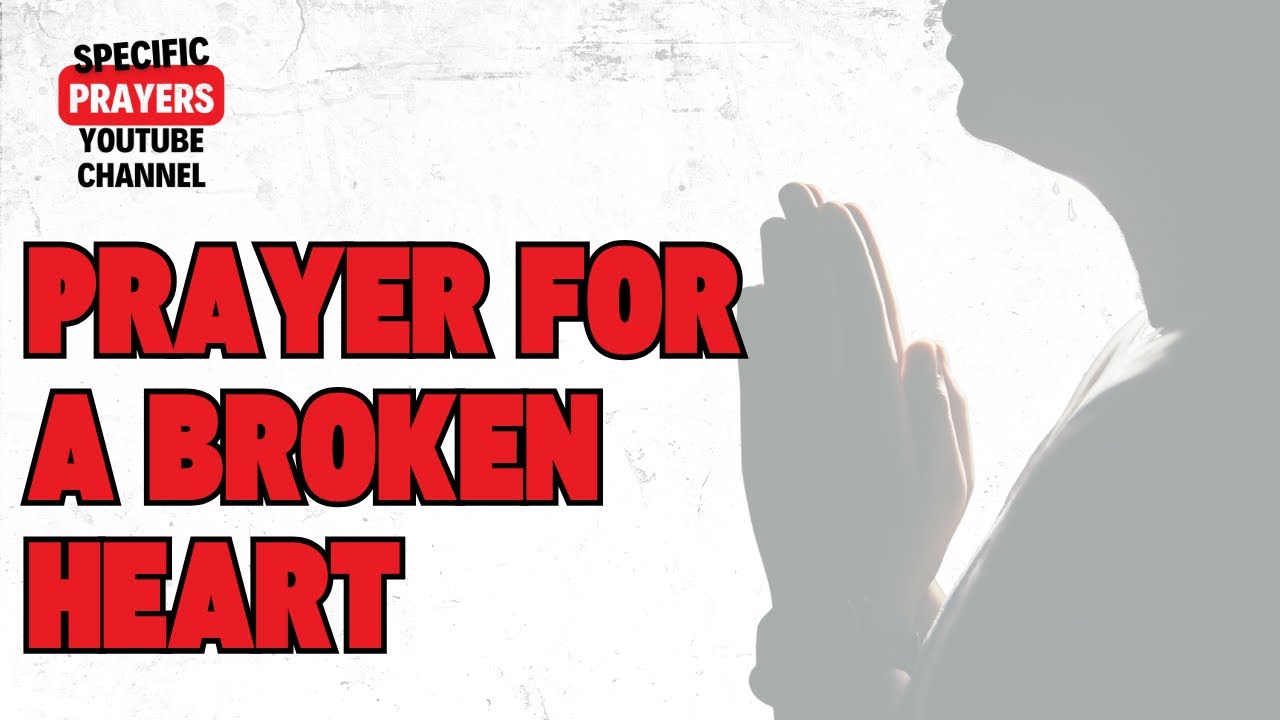 A Powerful Prayer for Heartbreak and Emotional Healing | God Will ...