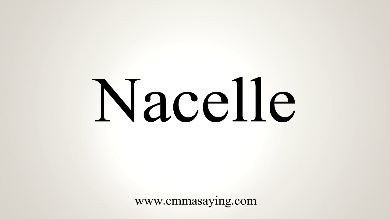 How To Pronounce Nacelle - YouTube