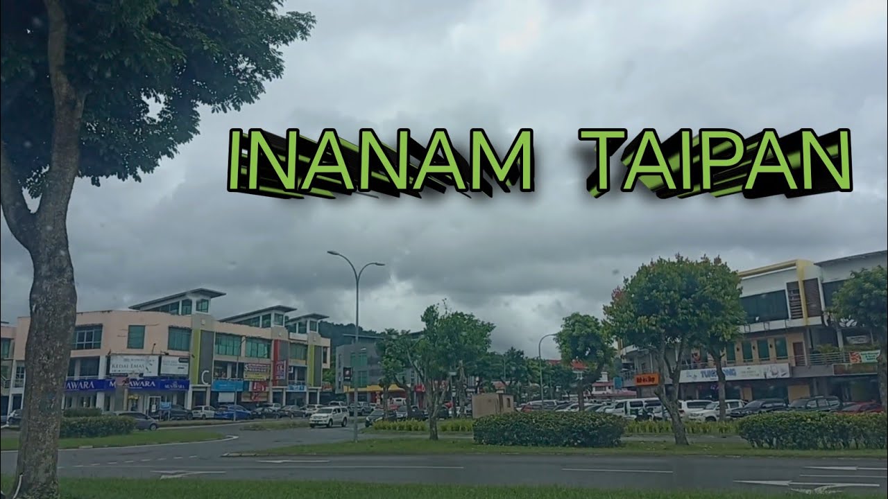 REVIEW JALAN INANAM TAIPAN KOTA KINABALU DARI JALAN LINTAS, TUARAN ...