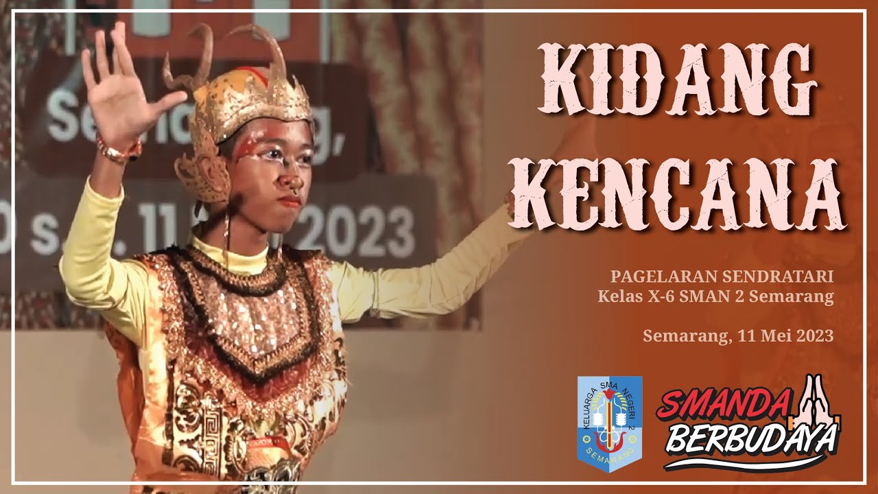 'Kidang Kencana' Pagelaran Sendratari Kelas X-6 SMAN 2 Semarang - YouTube