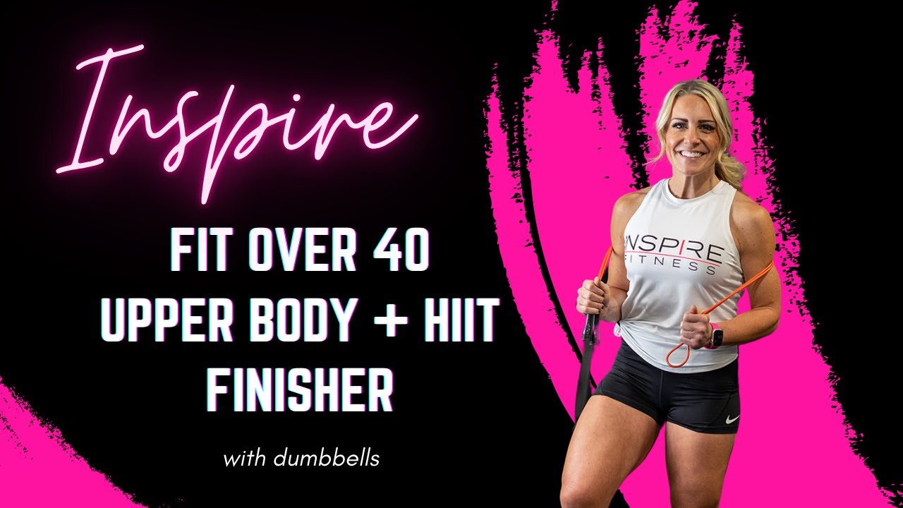 Fit Over 40! Upper Body Lift With HIIT Finisher - YouTube