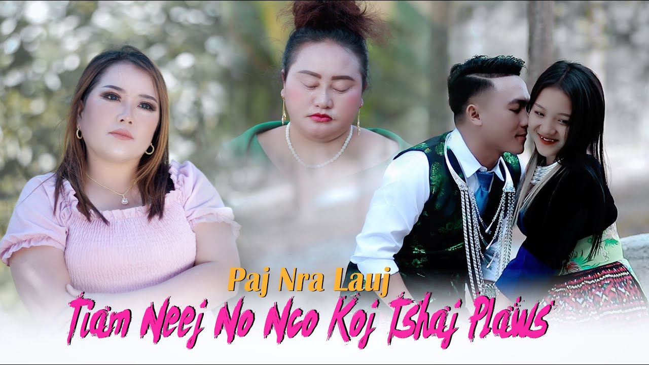 paj nra lauj /tiam neej no nco koj tshaj plaws /nkauj tshiab 2024 - YouTube