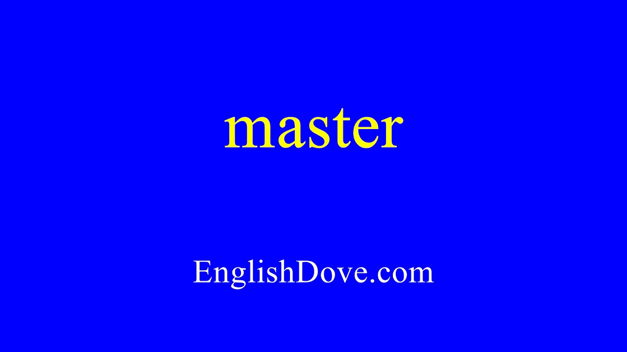 How To Pronounce Master In American English YouTube how-to-pronounce-master-in-american-english-youtube