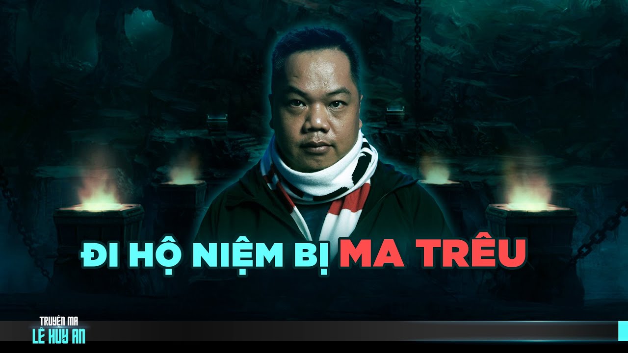 Góc Chuyện Trò: KỂ CHUYỆN ĐI HỘ NIỆM BỊ MA TRÊU | Truyện ma Lê Huy An ...