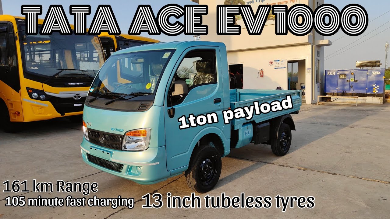 TATA ACE EV 1000 electric chota hathi 1000kg payload 161km range 105min ...