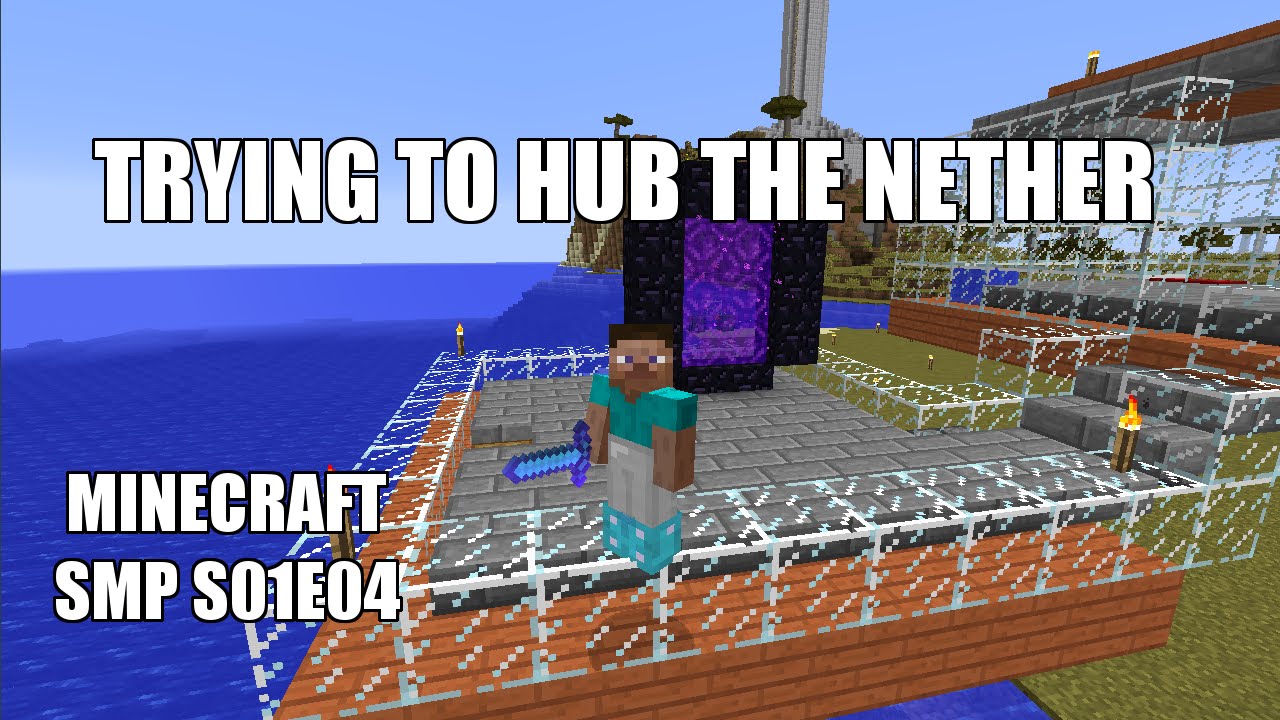 Trying to hub the Nether ~ Minecraft SMP S01E04 - YouTube