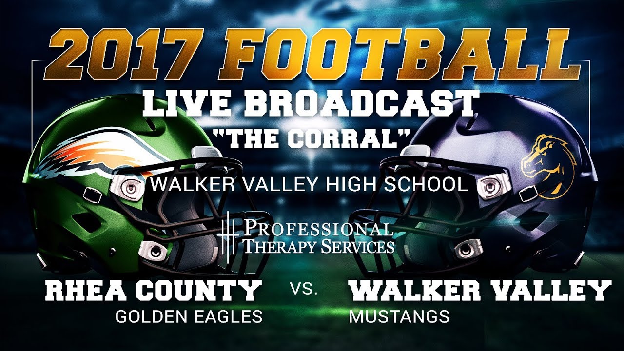 2017 Football - Rhea County Golden Eagles at Walker Valley Mustangs ...
