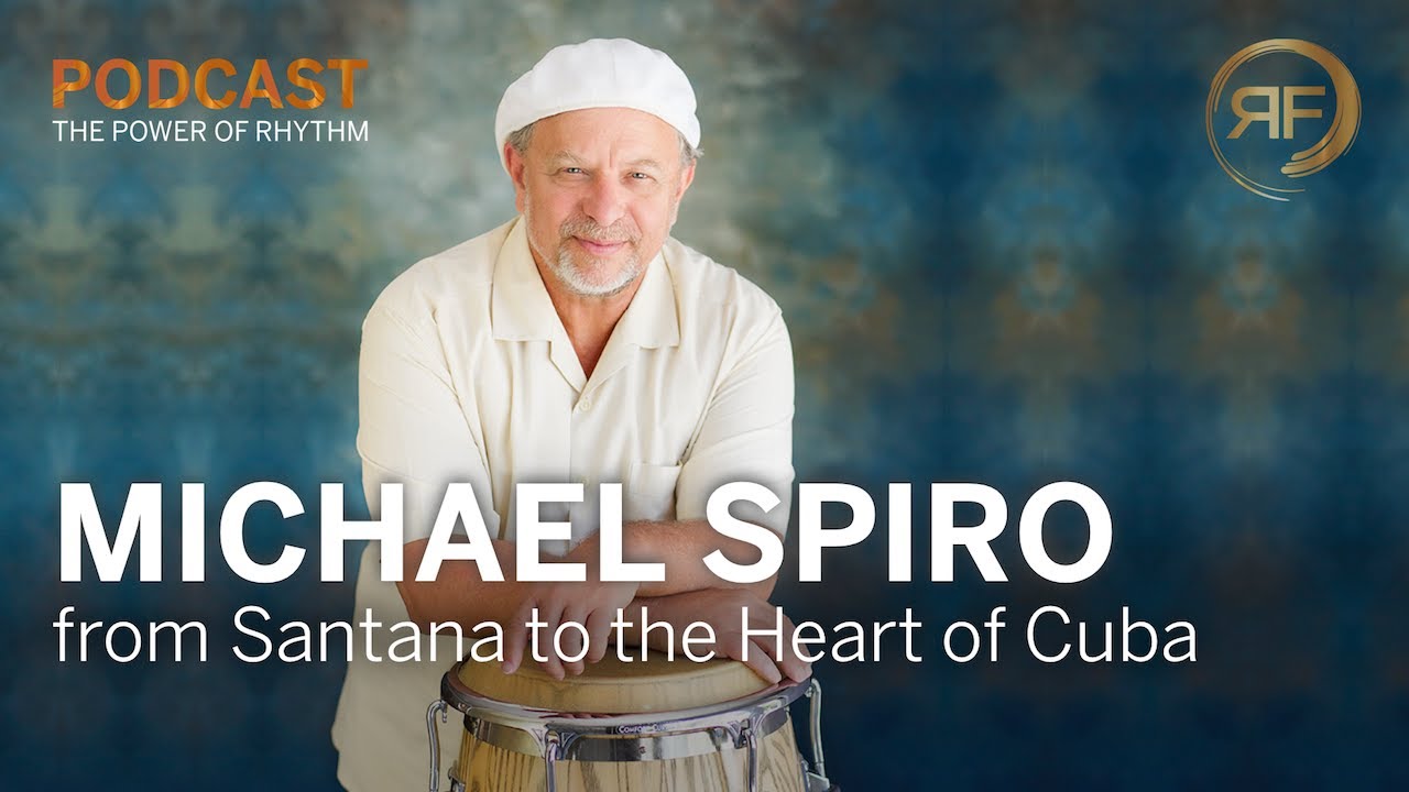 Michael Spiro: from Santana to the Heart of Cuba | The Power of Rhythm ...