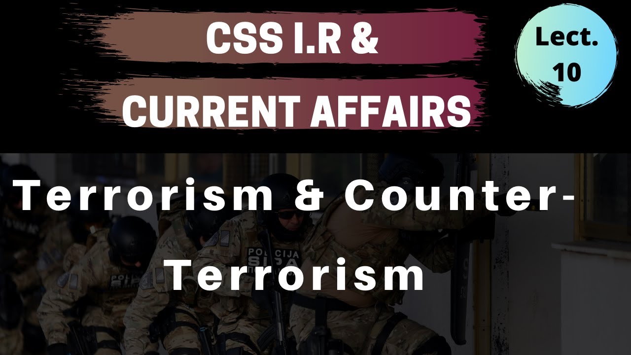 Terrorism & Counter Terrorism || CSS/PMS Current Affairs || Sir Ghias ...