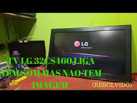 TV LG 32CS460 LIGA TEM SOM MAS NÃO TEM IMAGEM, (RESOLVIDO) - YouTube
