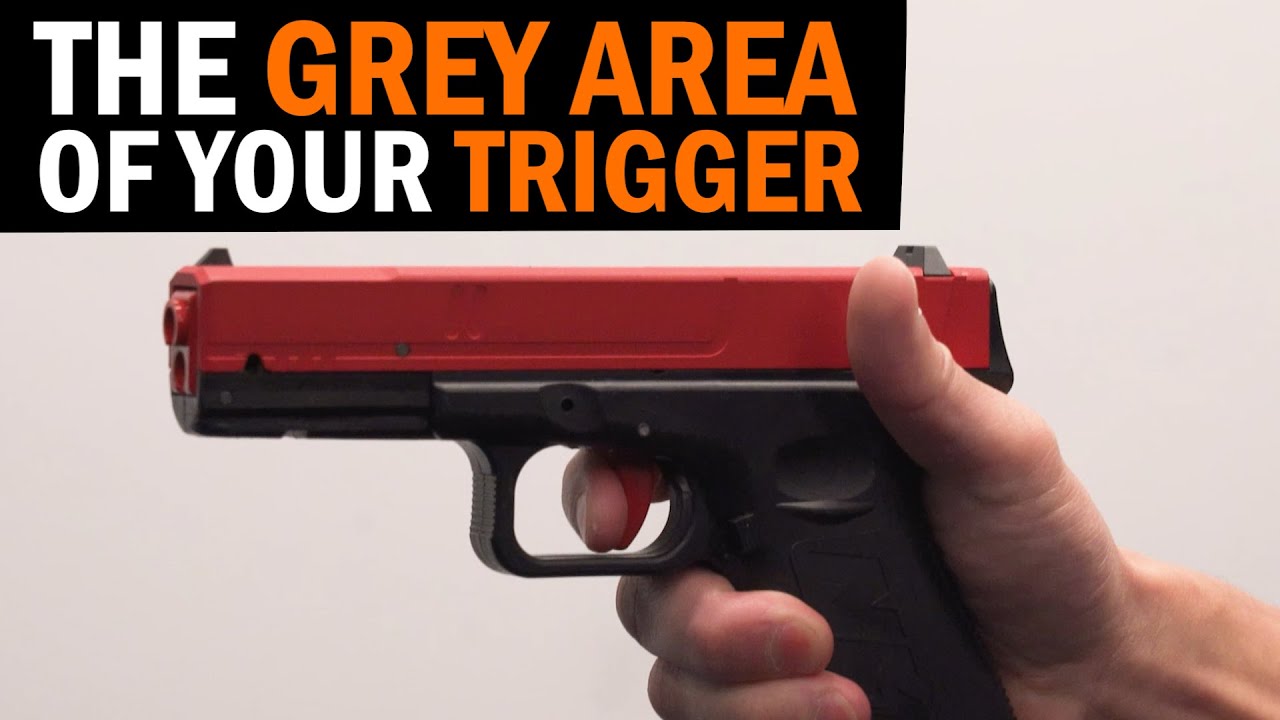 Trigger Control: Understanding the Grey Area of Your Pistol's Trigger ...