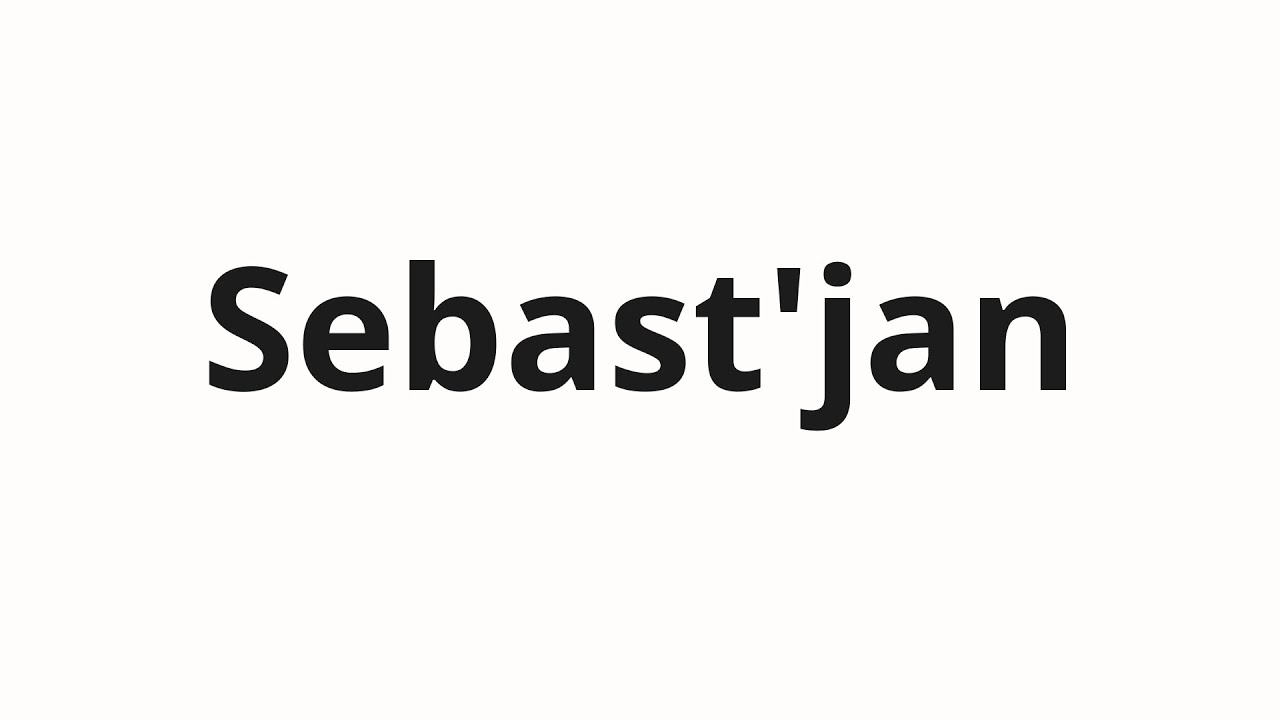 How to pronounce Sebast'jan | Себастьян (Sebastian in Russian) - YouTube