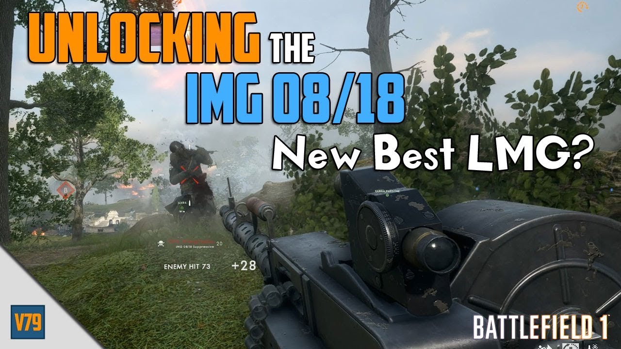 Unlocking the IMG 08/18 - New Best LMG? | Battlefield 1 - YouTube