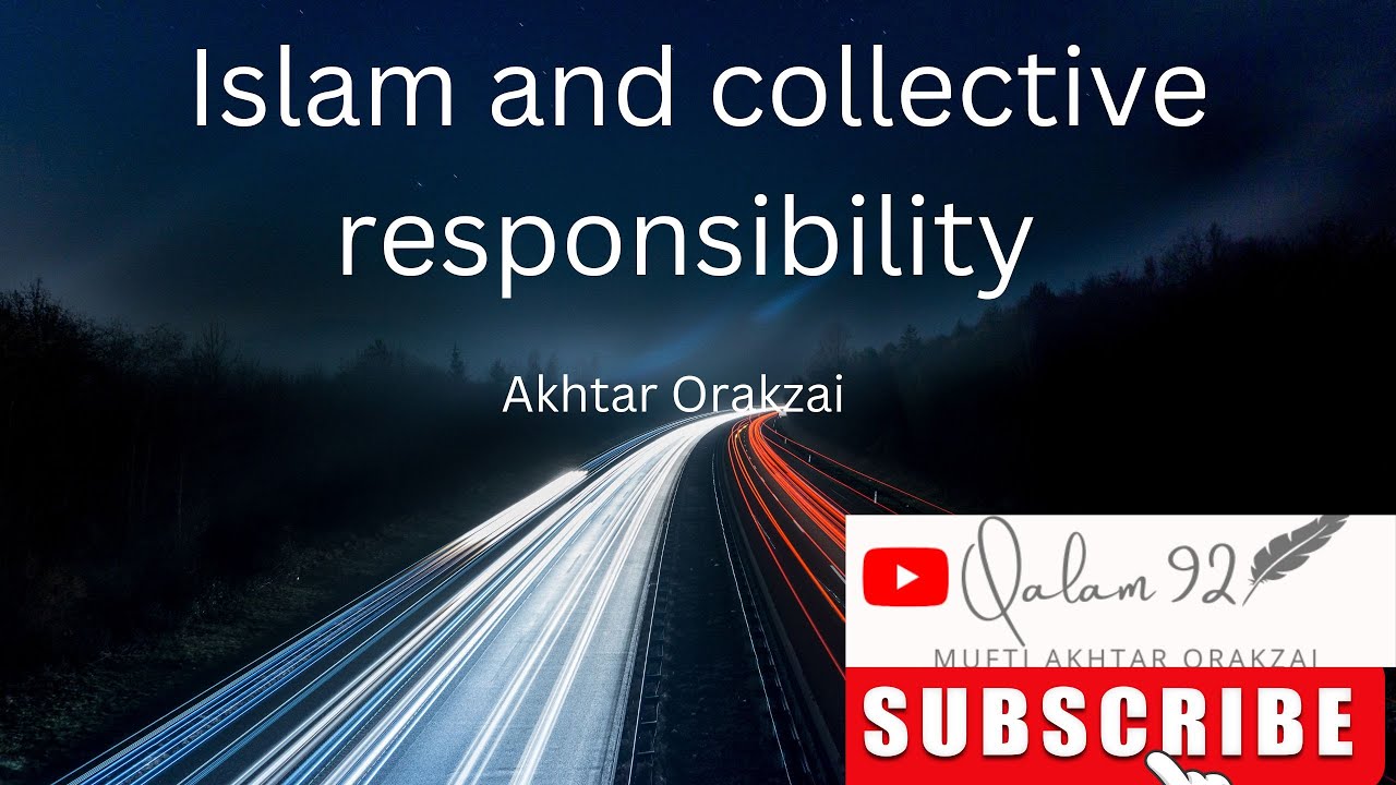 Islam and collective responsibility /the Rule of a Muslim/Akhtar ...