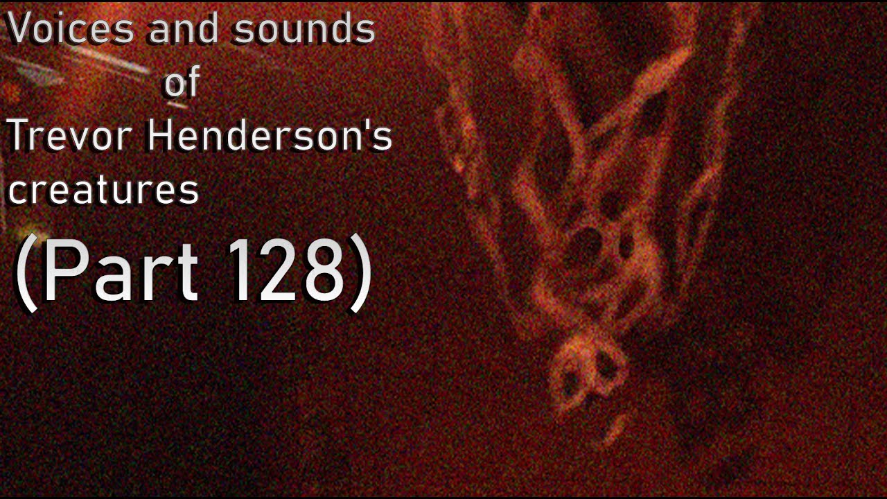 Voices and sounds of Trevor Henderson's creatures (Part 128) - YouTube