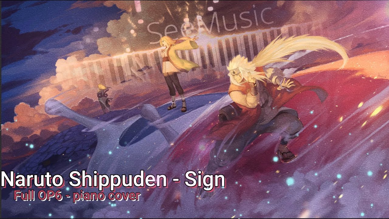 "Sign" - Naruto Shippuden OP6 (piano cover)+ lyrics - YouTube