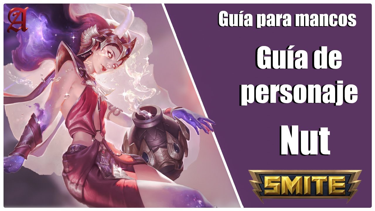 SMITE | GUÍA para mancos # 139 | COMO JUGAR CON NUT - YouTube