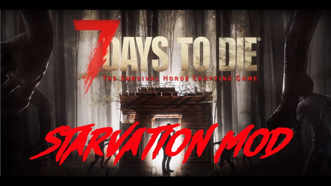 7 Days to Die Starvation Mod - YouTube