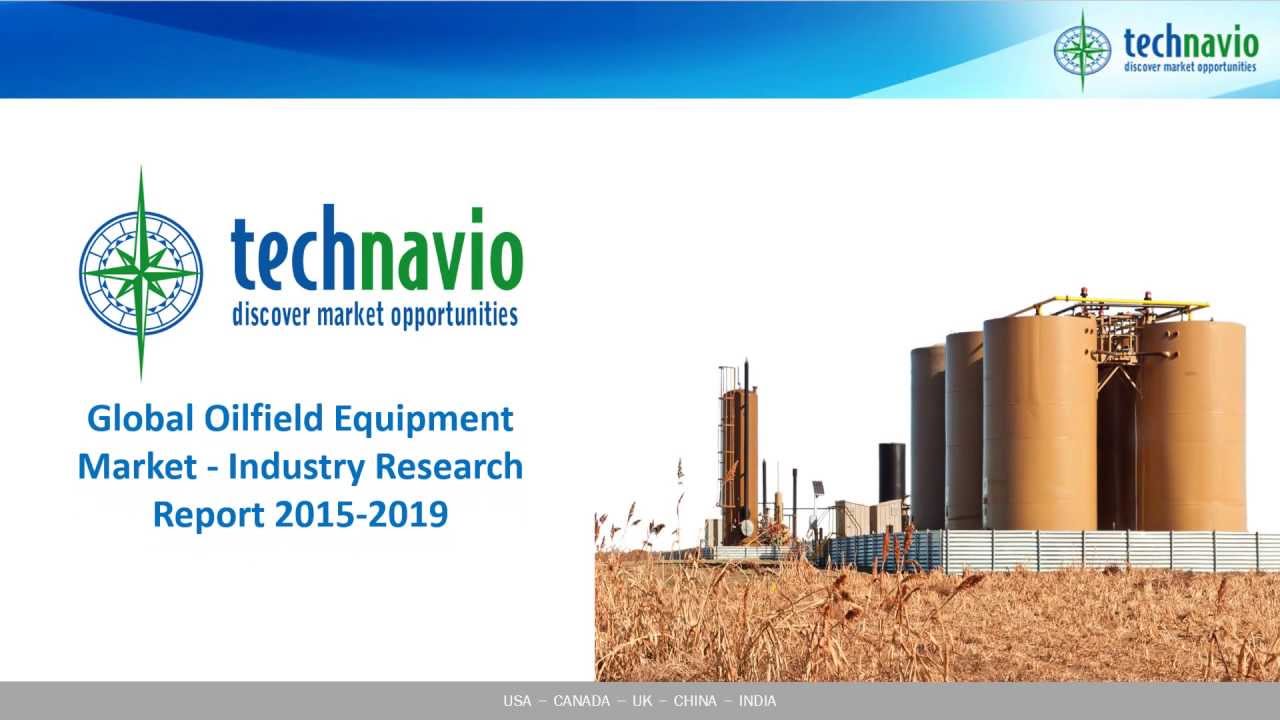 Global Oilfield Equipment Market Industry Research Report 2015 2019 ...