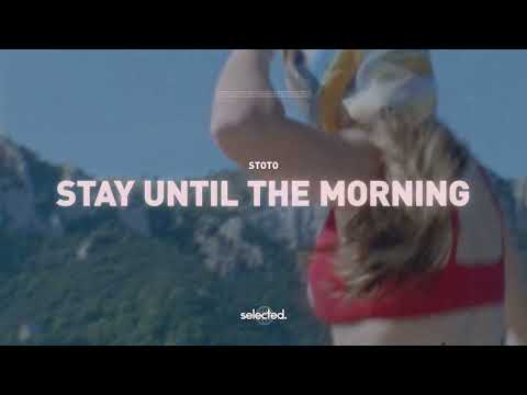 Stoto - Stay Until The Morning