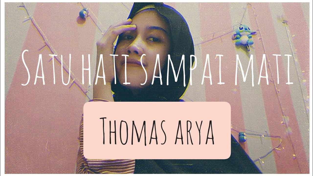 Satu hati sampai mati - thomas arya (cover sinta fitria) #thomasarya # ...