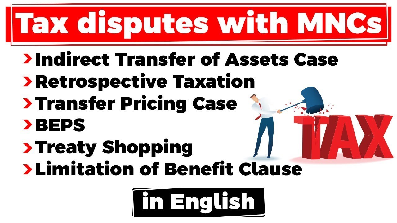 Tax Disputes with MNCs - Indirect Transfer of Assets Case ...