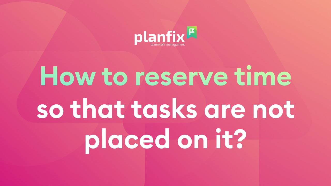 How to reserve time so that tasks are not placed on it - YouTube