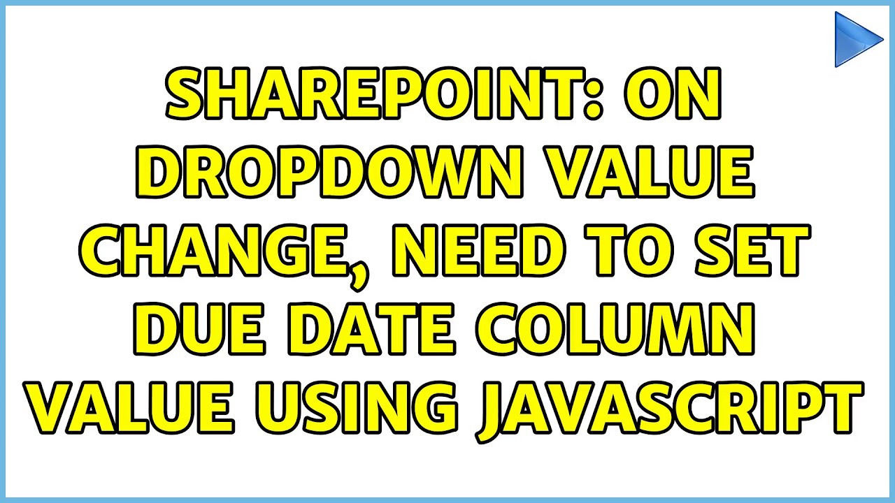 Sharepoint: On dropdown value change, need to set due date column value ...