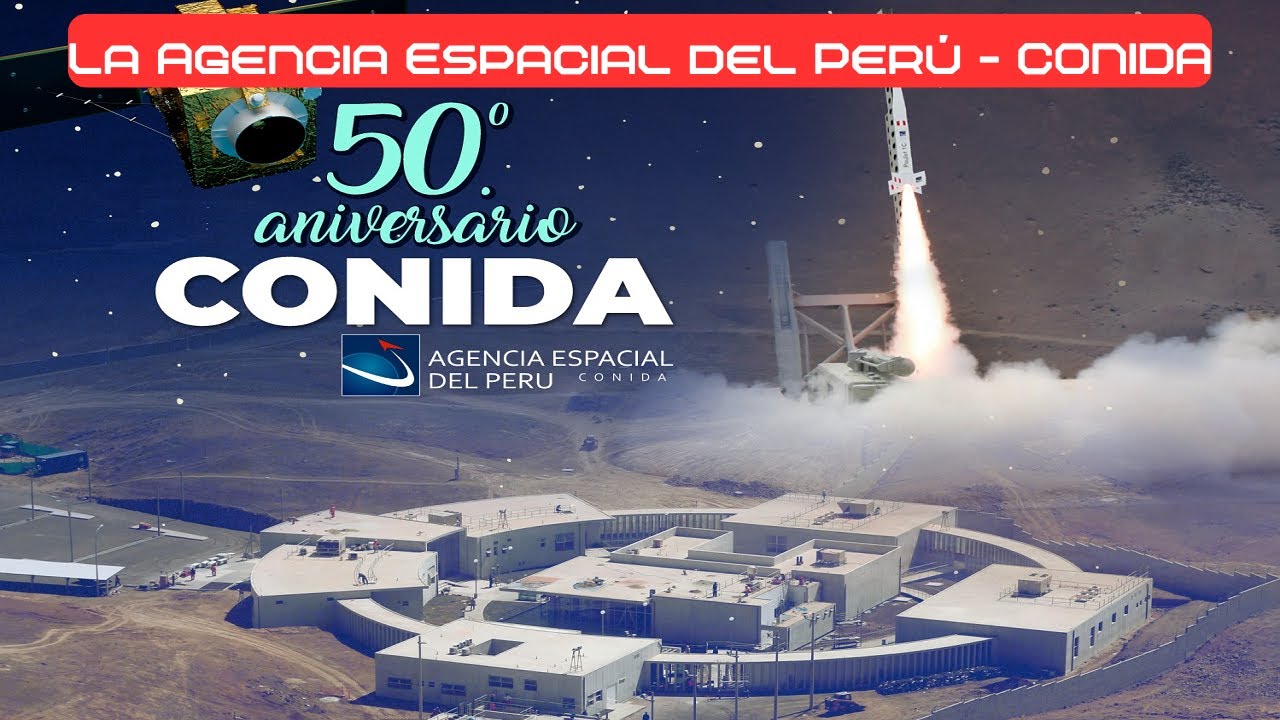 🇵🇪 50º Aniversario de la Agencia Espacial del Perú (CONIDA) 🔵 - YouTube