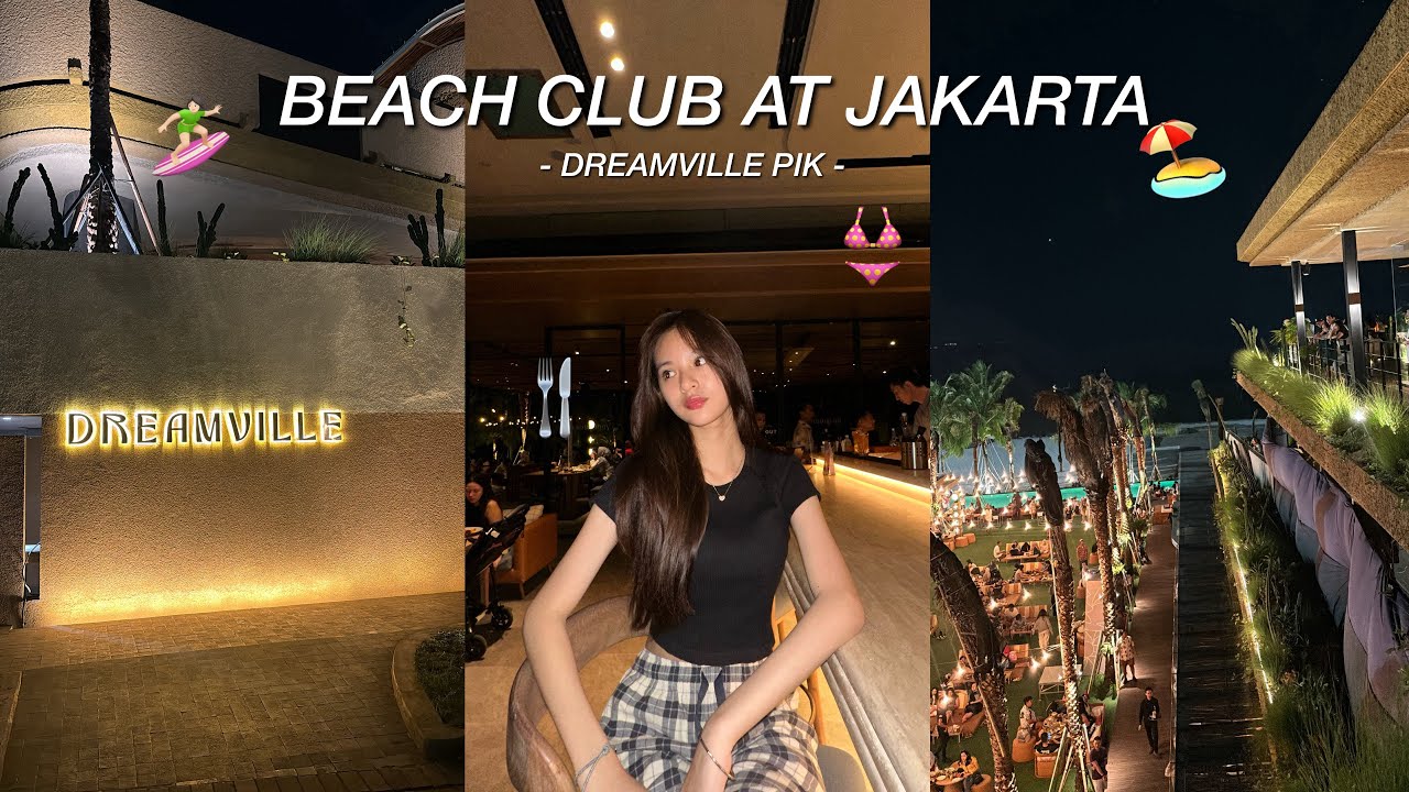 BEACH CLUB PERTAMA DI JKT | DREAMVILLE PIK‼️👙🏖️ - YouTube