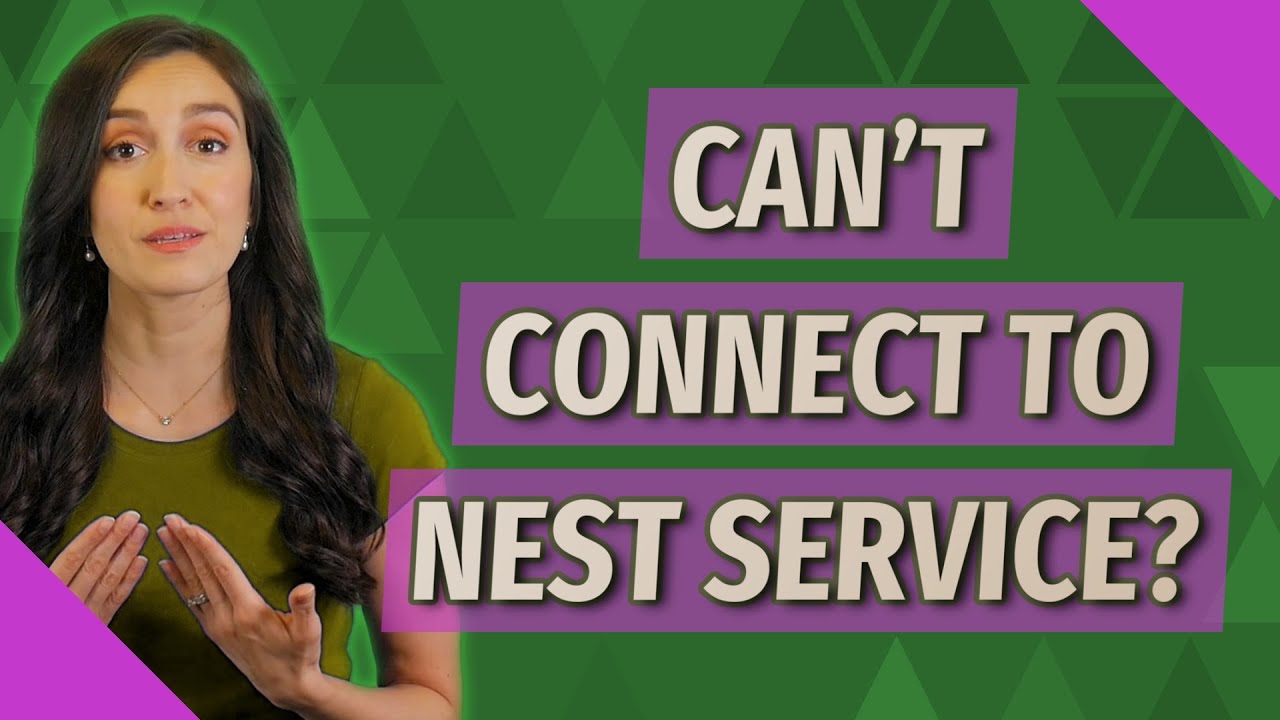 Can't connect to nest service? - YouTube