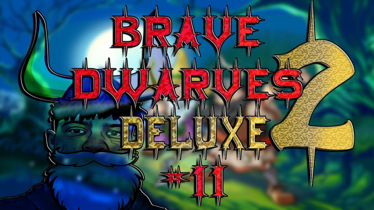Zgredzio powraca! - Brave Dwarves 2 Deluxe #11 - YouTube
